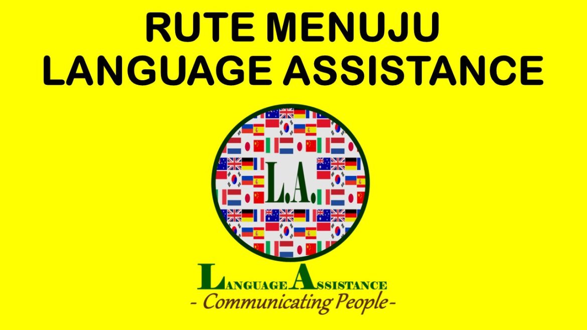 ALAMAT DAN RUTE MENUJU LANGUAGE ASSISTANCE – Language Assistance (LA)